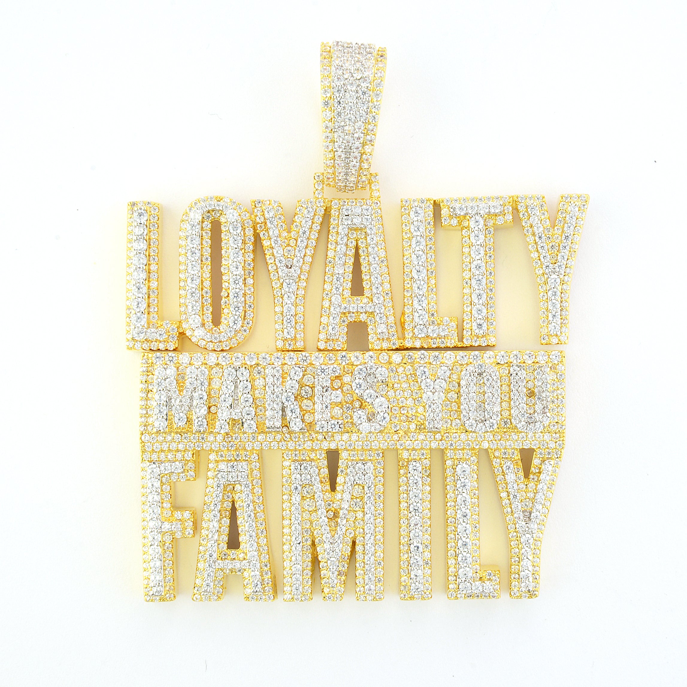 Loyalty Makes You Family Pendant - Iced Out Customs